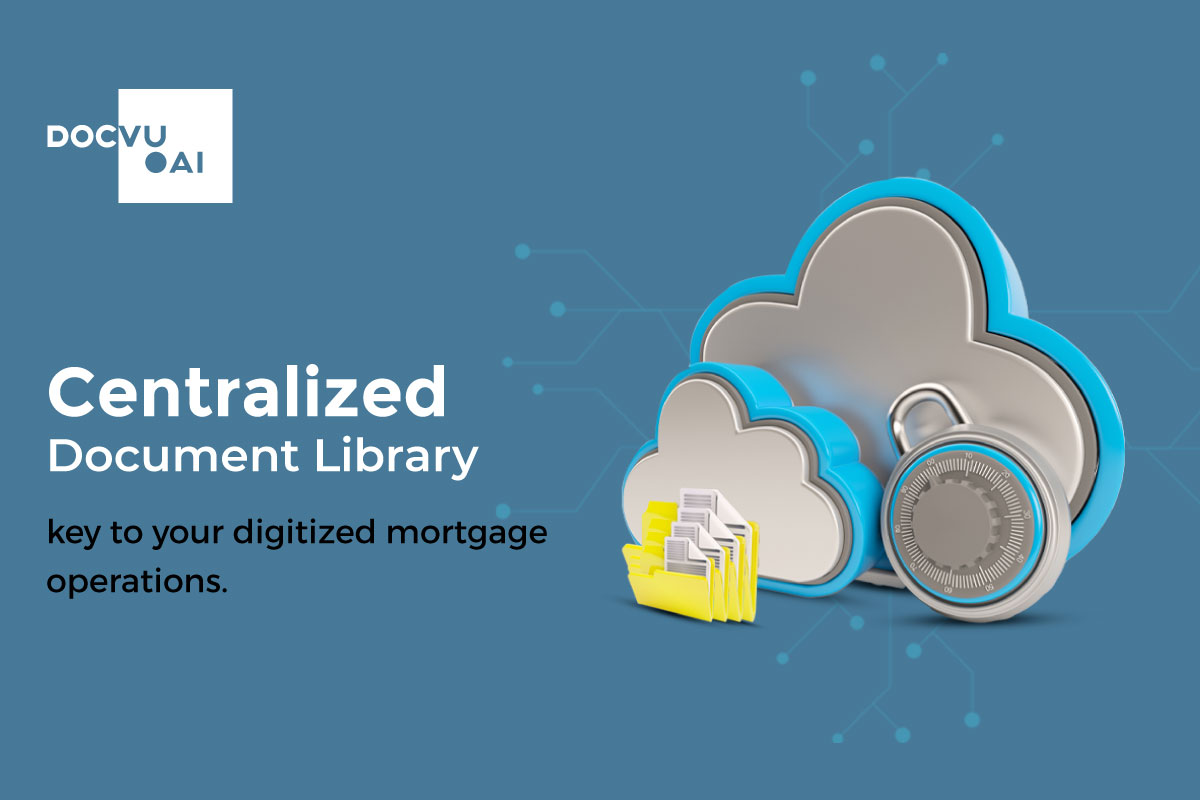 Digitize Mortgage Operations with a Centralized Document Library