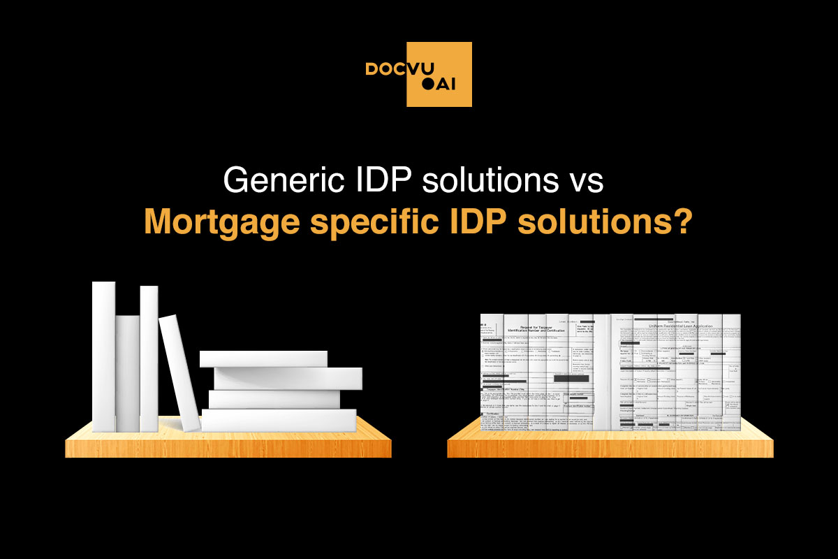 Generic vs Mortgage Specific IDP Solutions: Pros & Cons.